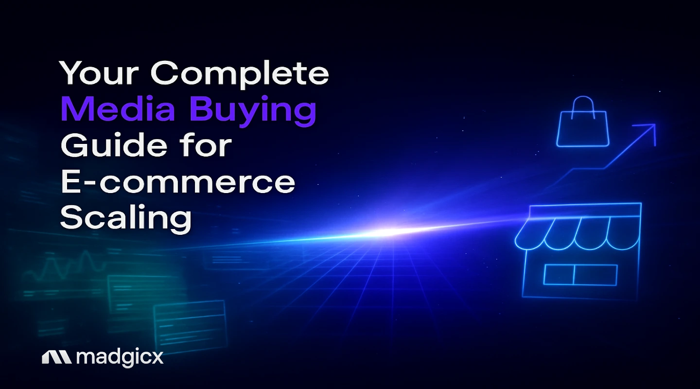 Your Complete Media Buying Guide for E-commerce Scaling
